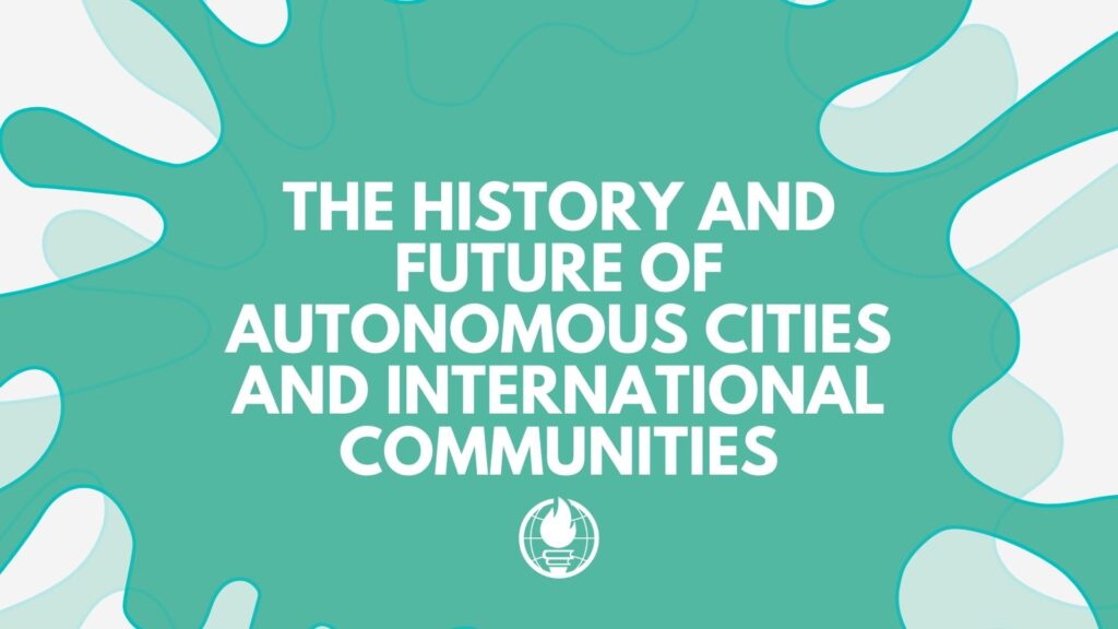 The History and Future of Autonomous Cities and International ...